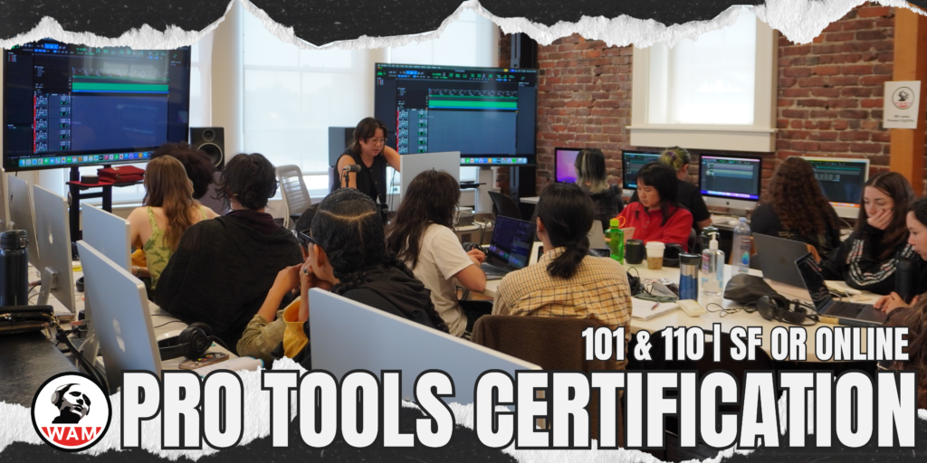 Fall Pro Tools Certification (PT101 + PT110) | Hybrid (SF/ONLINE) - Women's Audio Mission